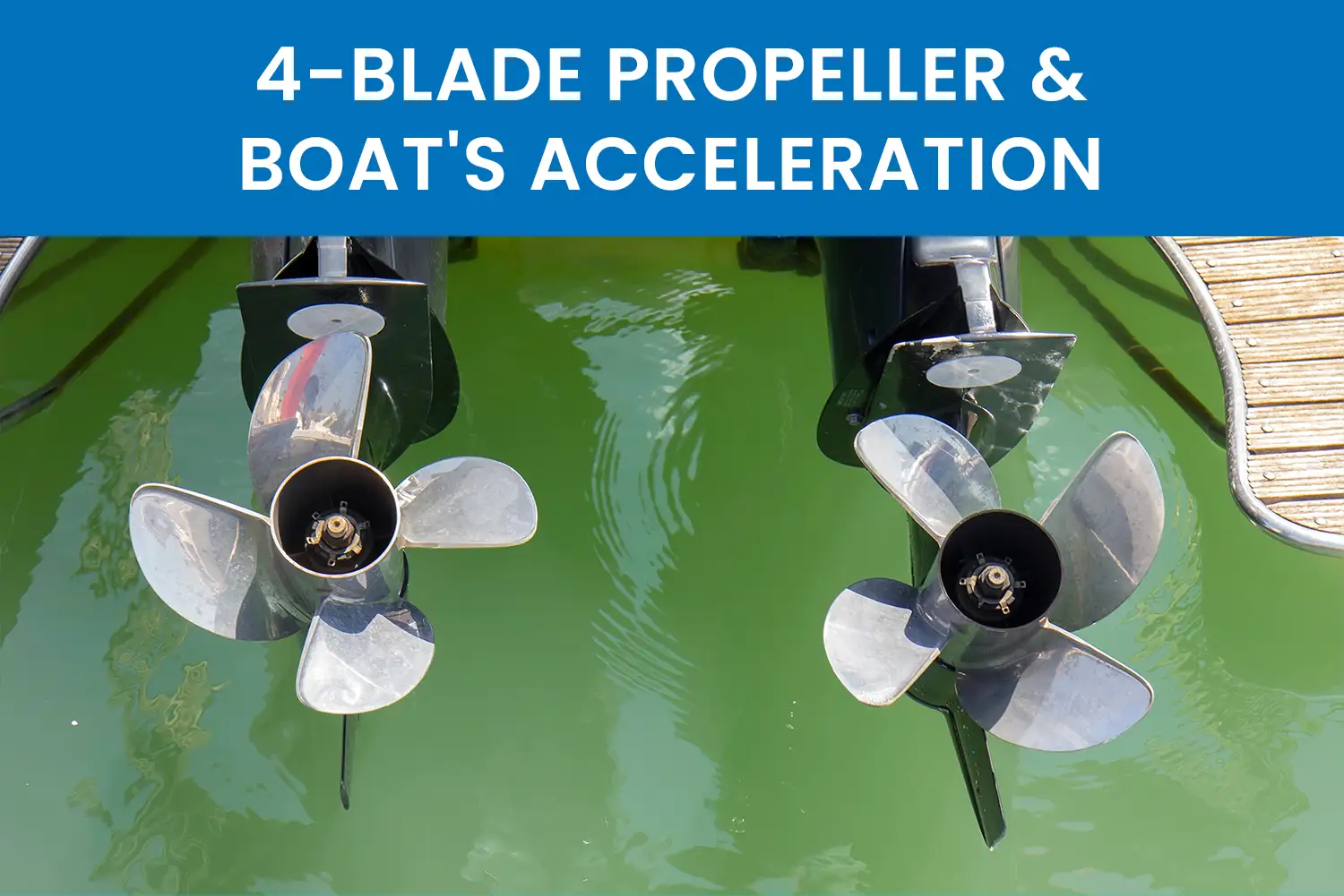 Will a 4-Blade Propeller Improve My Boat's Acceleration | Prop Depot